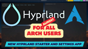 HYPRLAND for (almost) all ARCH users. SINGLE COMMAND installation with ...